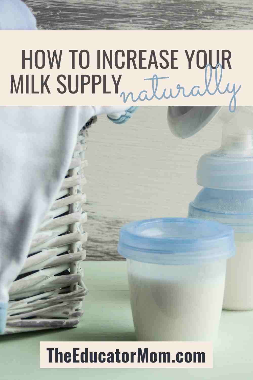 How to Increase Your Breast Milk Supply - The Educator Mom