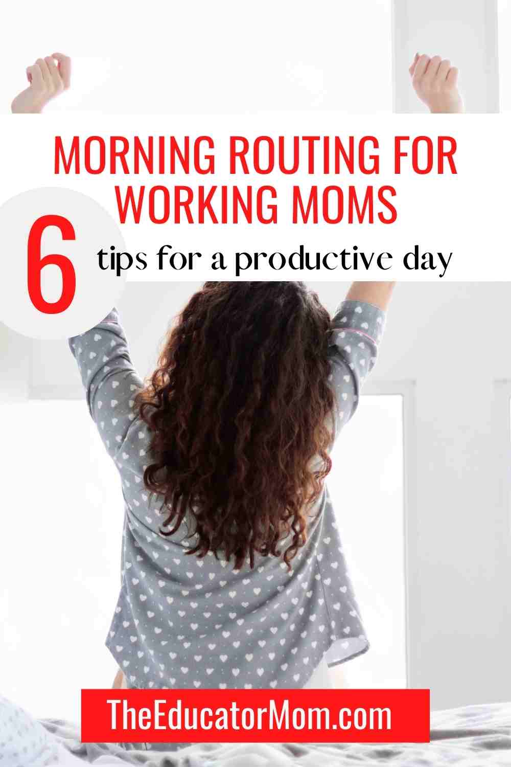 Morning Routine for Working Moms: 6 Tips for a Productive Day - The ...